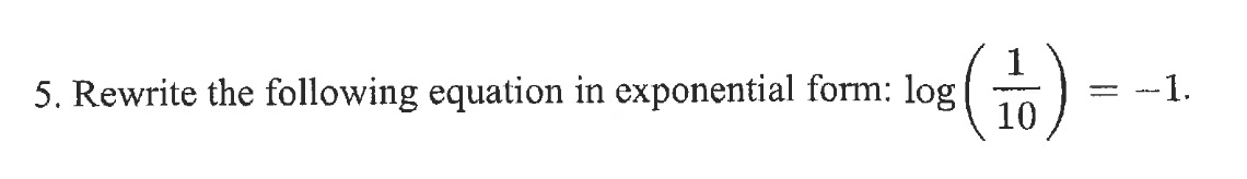 Solved Rewrite the following equation in exponential form: | Chegg.com