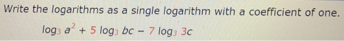 Solved Write the logarithms as a single logarithm with a | Chegg.com