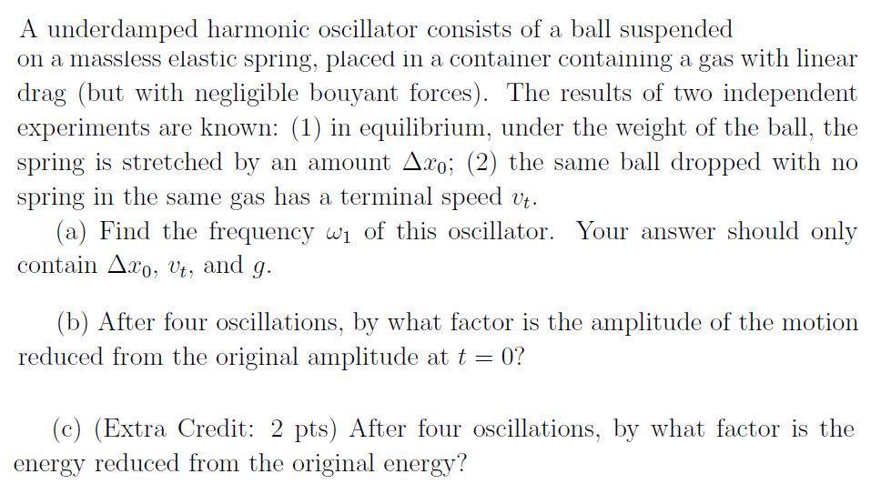 Solved A underdamped harmonic oscillator consists of a ball | Chegg.com