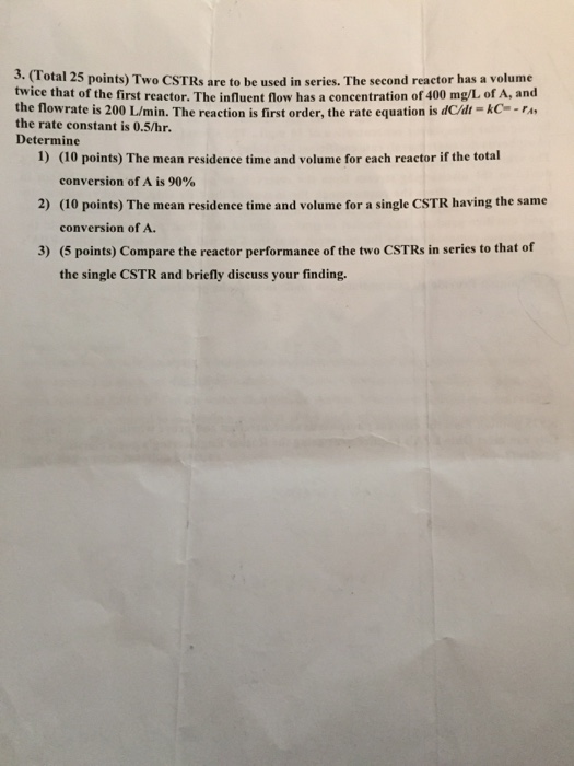Solved 3. (Total 25 points) Two CSTRs are to be used in | Chegg.com