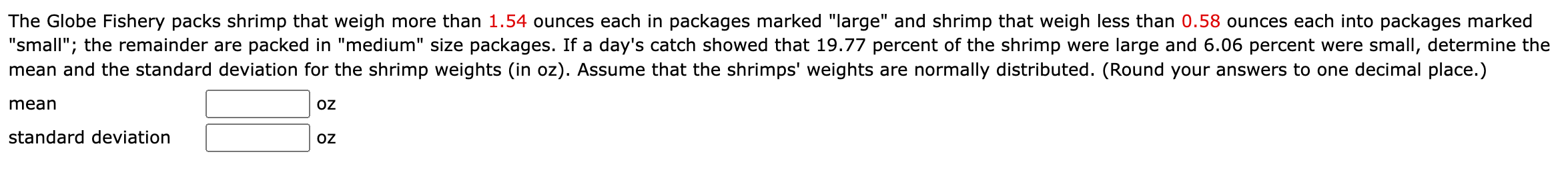 Solved The Globe Fishery packs shrimp that weigh more than | Chegg.com