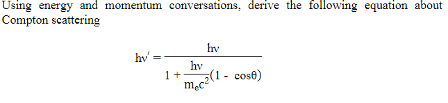 Solved Using energy and momentum conversations, derive the | Chegg.com