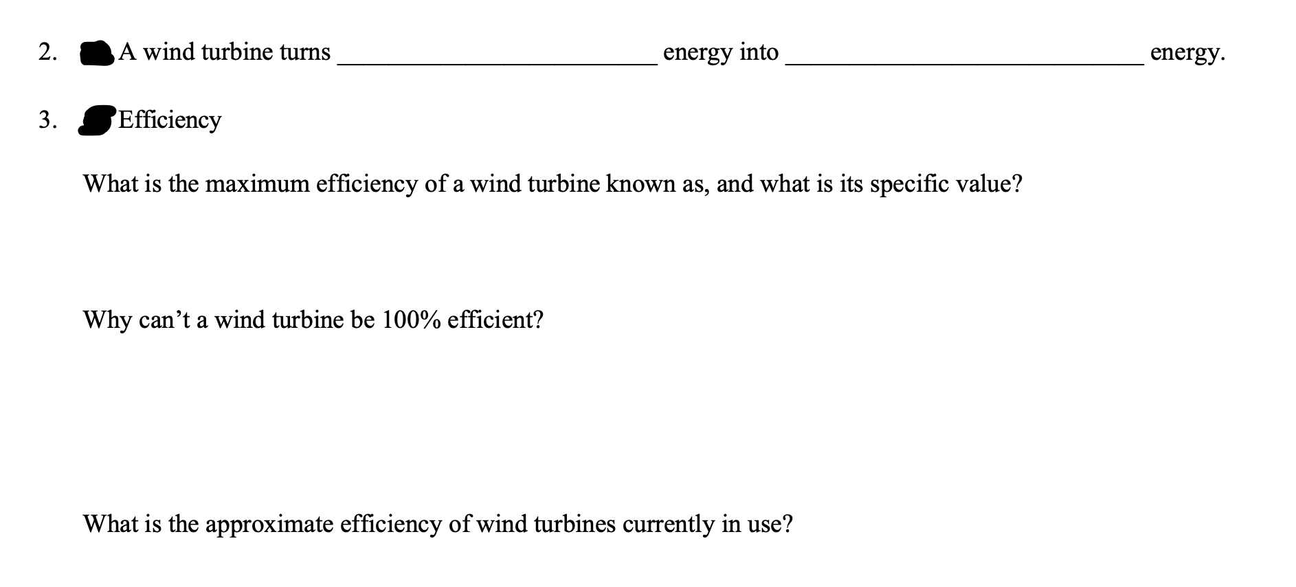 Solved 2. A wind turbine turns energy into energy. 3. | Chegg.com