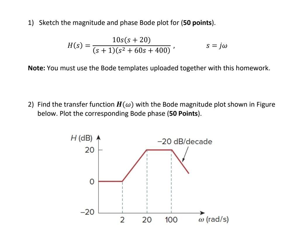 Solved 1) Sketch the magnitude and phase Bode plot for (50 | Chegg.com