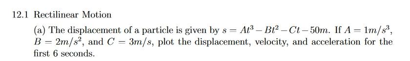 Solved 2.1 Rectilinear Motion (a) The displacement of a | Chegg.com
