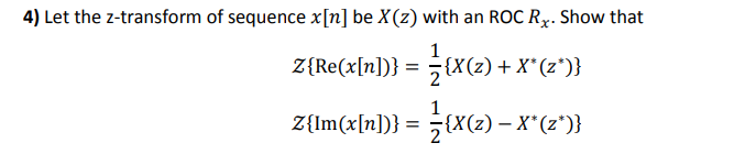 Solved 4) Let the z-transform of sequence x[n] be X(z) with | Chegg.com