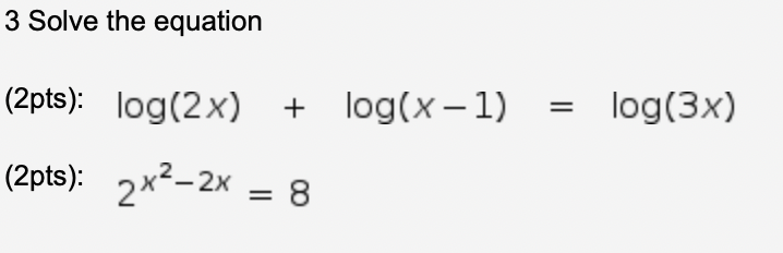 Solved 3 Solve the equation log(3x) (2pts): log(2x) + | Chegg.com