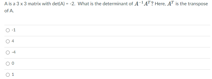 Solved A is a 3 x 3 matrix with det(A) = -2. What is the | Chegg.com
