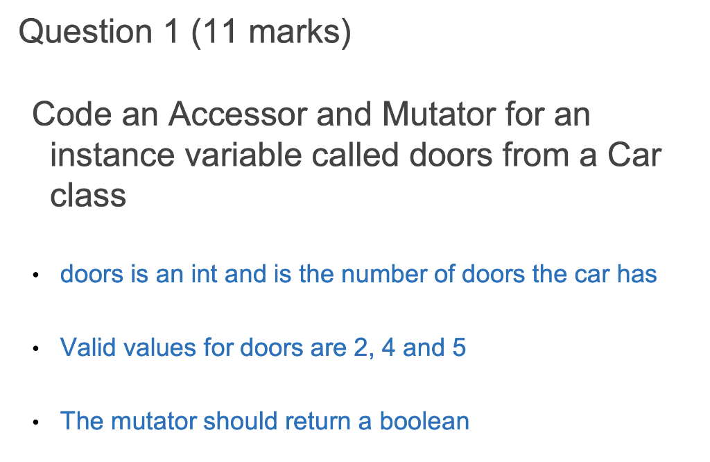 Solved Question 1 (11 marks) Code an Accessor and Mutator | Chegg.com
