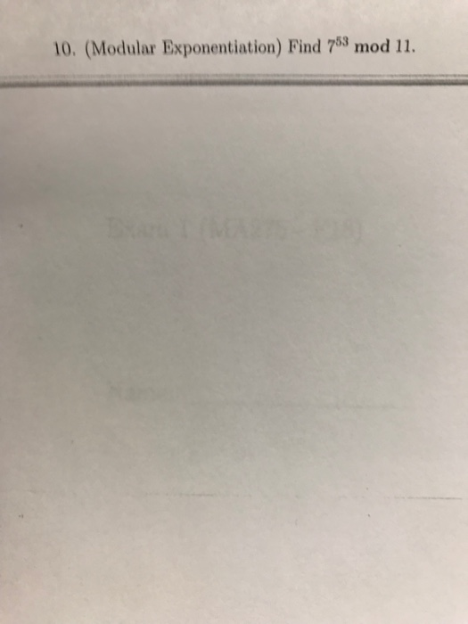 Solved 10 Modular Exponentiation Find 7 Mod 11