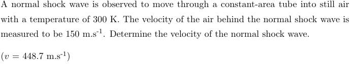 Solved A normal shock wave is ﻿observed to ﻿move through a | Chegg.com