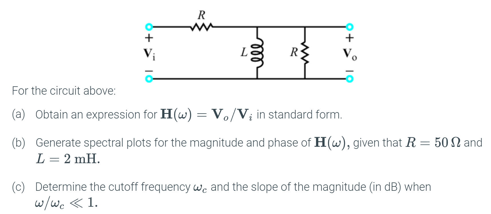 Solved R + + Vi L R Vo For the circuit above: (a) Obtain an | Chegg.com