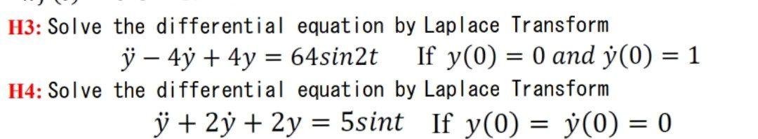 Solved = = H3: Solve the differential equation by Laplace | Chegg.com