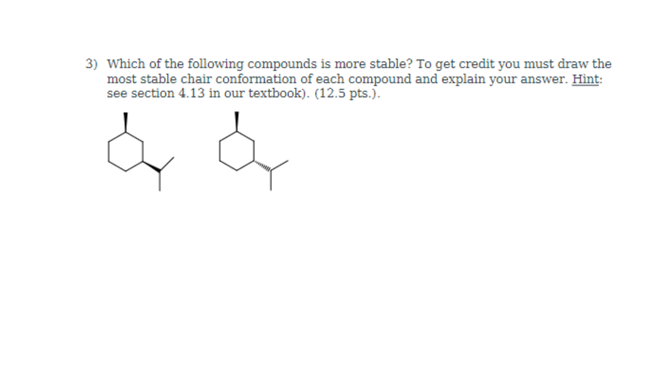 Solved 3) Which of the following compounds is more stable? | Chegg.com