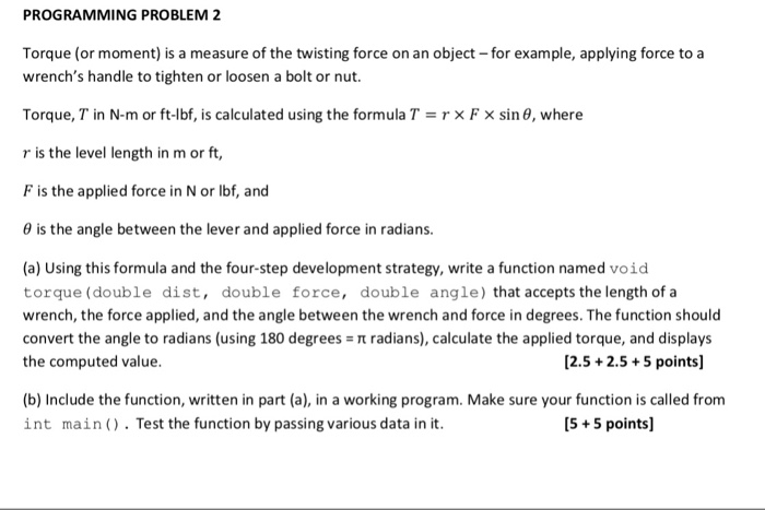 Solved PROGRAMMING PROBLEM 2 Torque (or moment) is a measure | Chegg.com