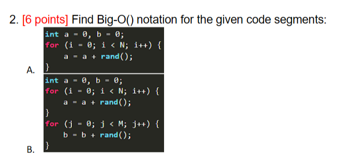 Solved [6 points] Find Big-O() notation for the given code | Chegg.com