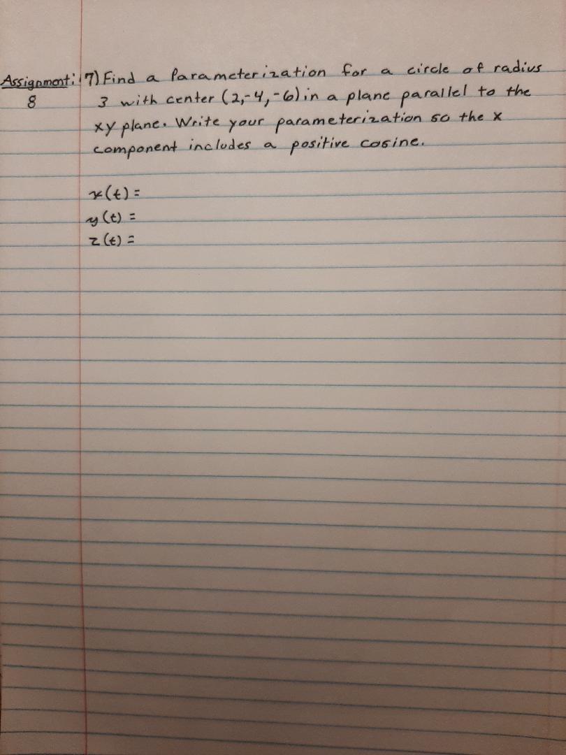 Solved Assignment: 7) Find a Parameterization for a circle | Chegg.com