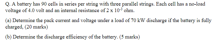 Solved Q. A battery has 90 cells in series per string with | Chegg.com