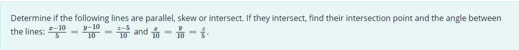 Solved Determine if the following lines are parallel, skew | Chegg.com