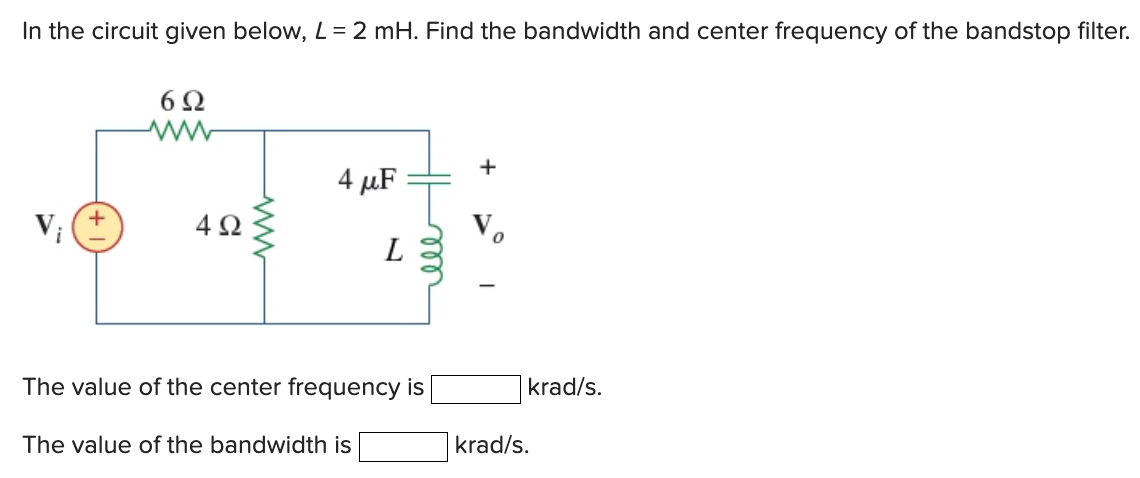 Solved In the circuit given below, L=2mH. Find the bandwidth | Chegg.com