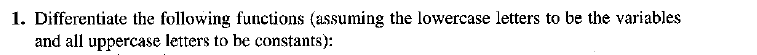 Solved 1. Differentiate the following functions (assuming | Chegg.com