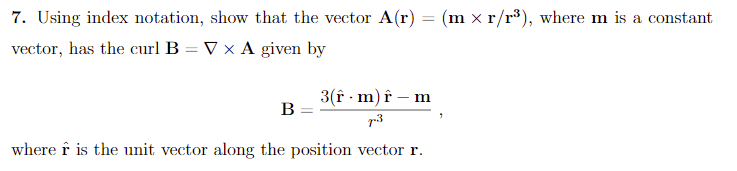 Solved 7. Using index notation, show that the vector A(r) = | Chegg.com