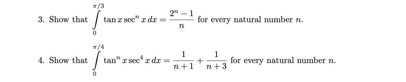 Solved Show that ∫0π/3tanxsecnxdx=n2n−1 for every natural | Chegg.com
