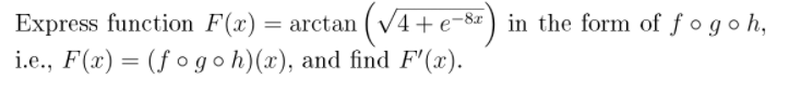 Solved 4+ Express function F(x) = arctan (14+e-80) in the | Chegg.com