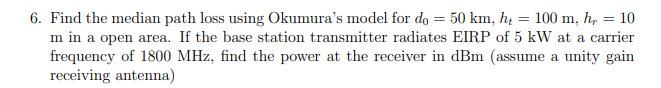 Solved 6. Find the median path loss using Okumura's model | Chegg.com
