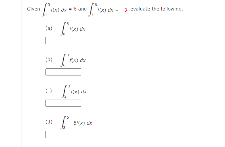 Solved Given ∫03f(x)dx=6 and ∫36f(x)dx=−3, evaluate the | Chegg.com