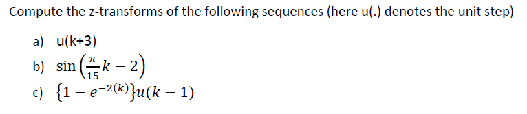 Solved Compute the z-transforms of the following sequences | Chegg.com