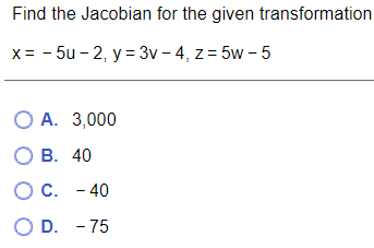 Solved Find the Jacobian for the given transformation x = | Chegg.com