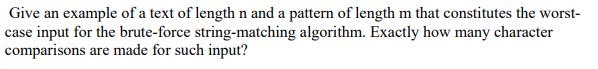 Solved Give an example of a text of length n and a pattern | Chegg.com