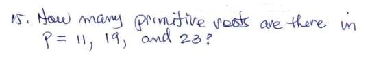 Solved 15. How many primitive roots P= 11, 19, and 23? are | Chegg.com