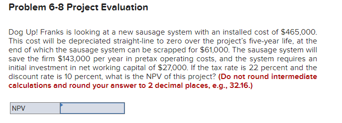 Solved Problem 6-8 ﻿Project EvaluationDog Up! ﻿Franks is | Chegg.com