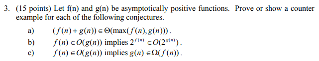 Solved 3. (15 points) Let f(n) and g(n) be asymptotically | Chegg.com