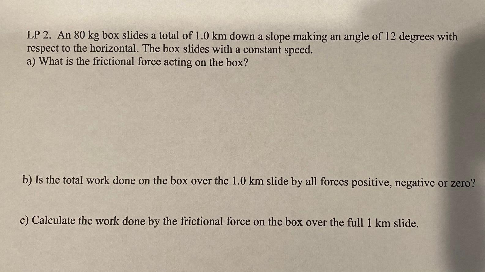 Solved LP 2. An 80 kg box slides a total of 1.0 km down a | Chegg.com