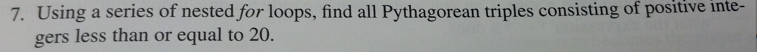 Solved 7. Using a series of nested for loops, find all | Chegg.com