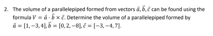 Solved 2. The volume of a parallelepiped formed from vectors | Chegg.com