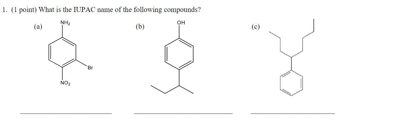Solved (1 ﻿point) ﻿What is the IUPAC name of the following | Chegg.com