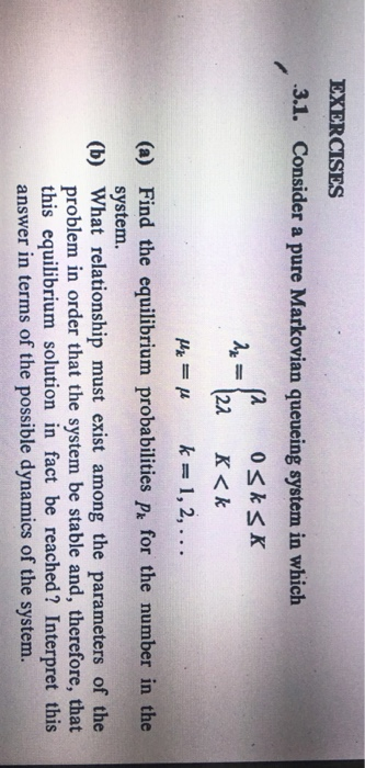 EXERCISES 3.1. Consider a pure Markovian queueing | Chegg.com