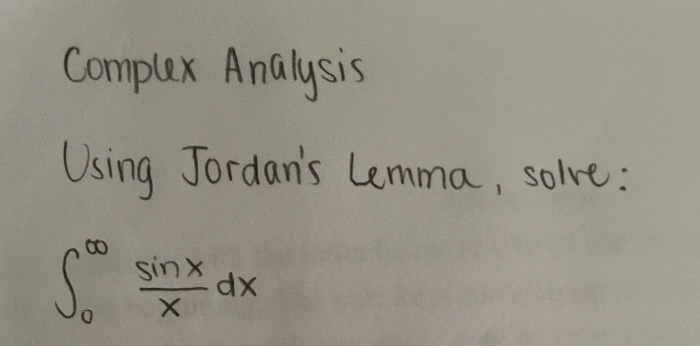 Solved Compux Analysis Using Jordan's Lemma , solve: sin X | Chegg.com