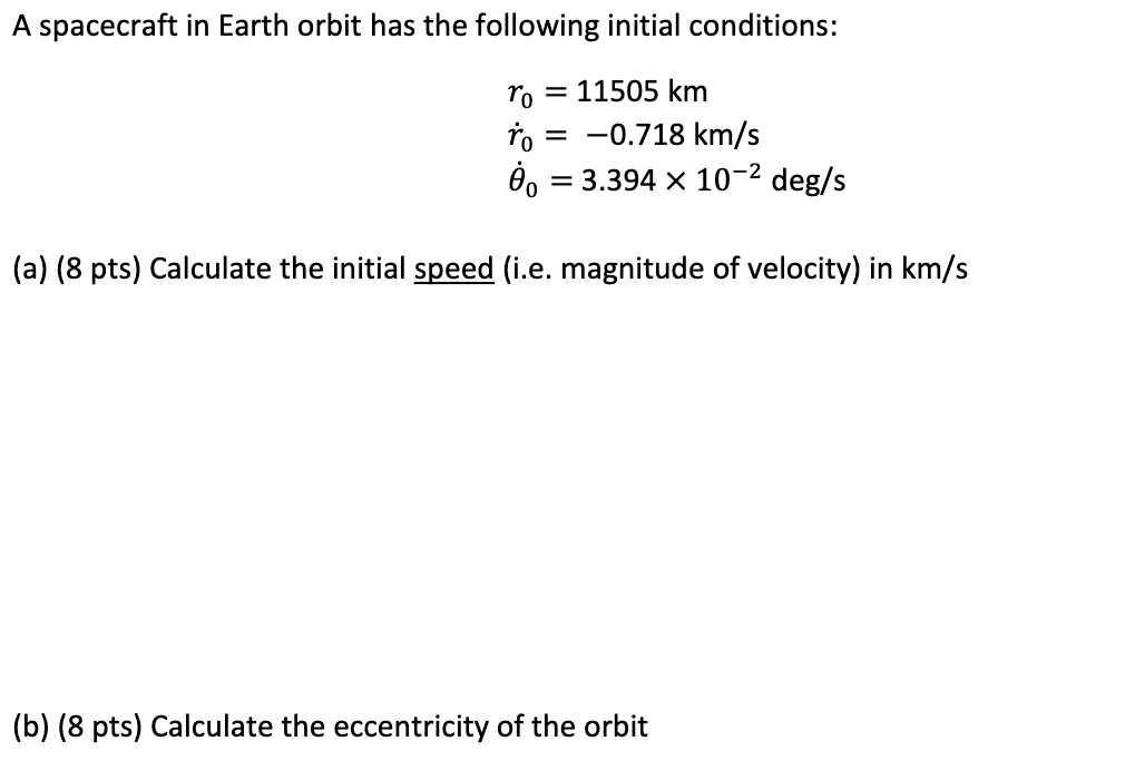 Solved A spacecraft in Earth orbit has the following initial | Chegg.com