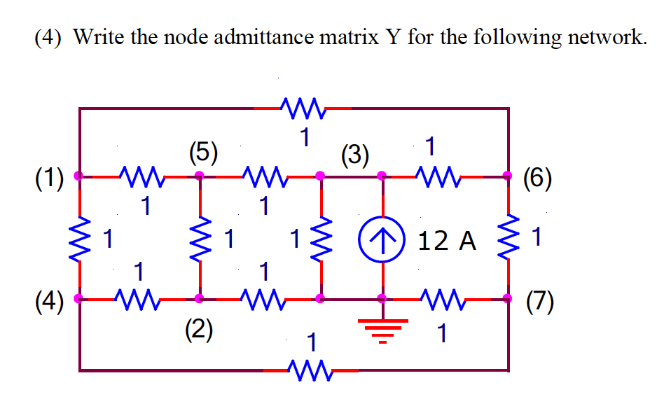 Solved (4) Write the node admittance matrix Y for the | Chegg.com