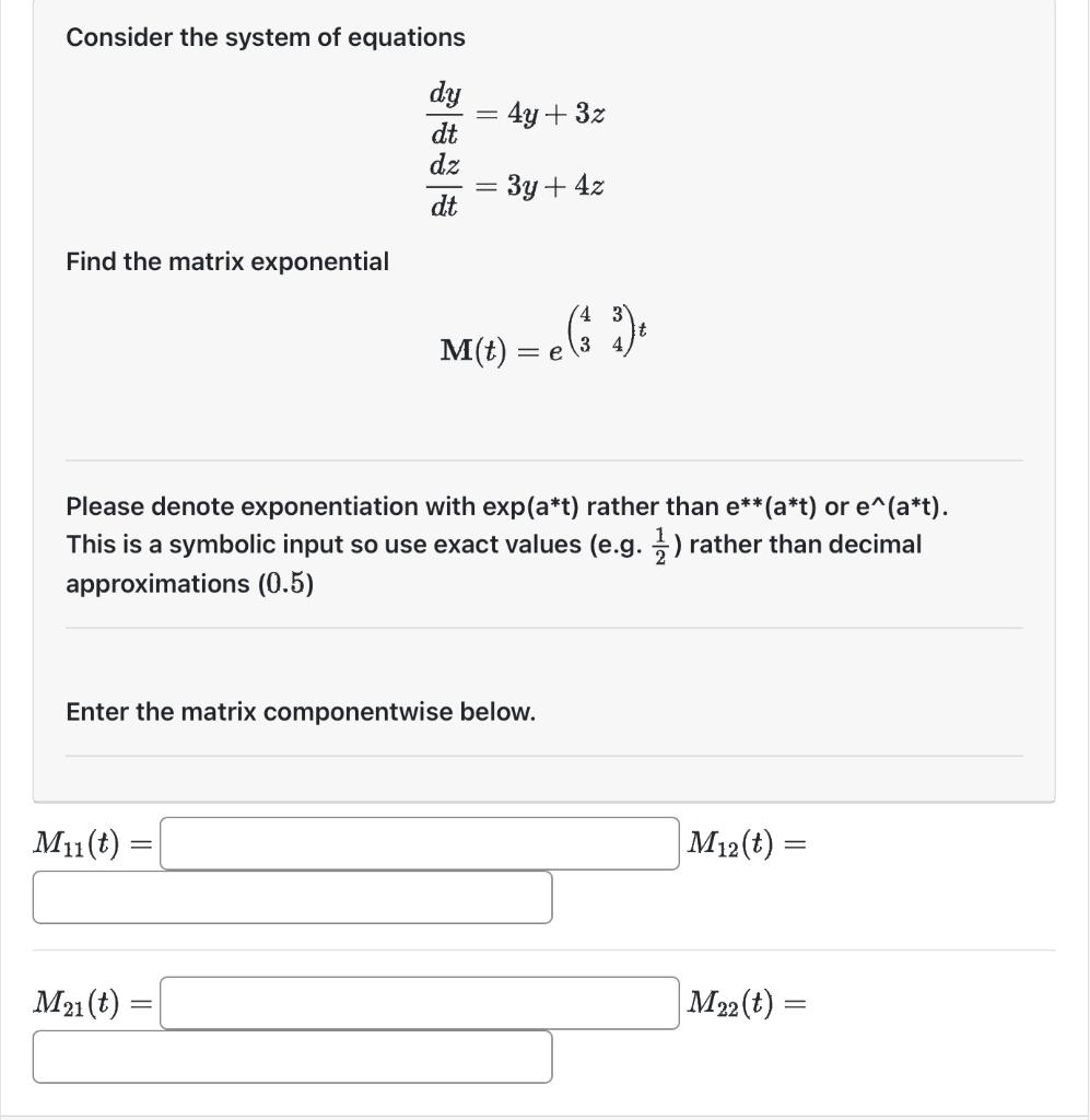 Solved Consider the system of equations dtdy=4y+3zdtdz=3y+4z | Chegg.com