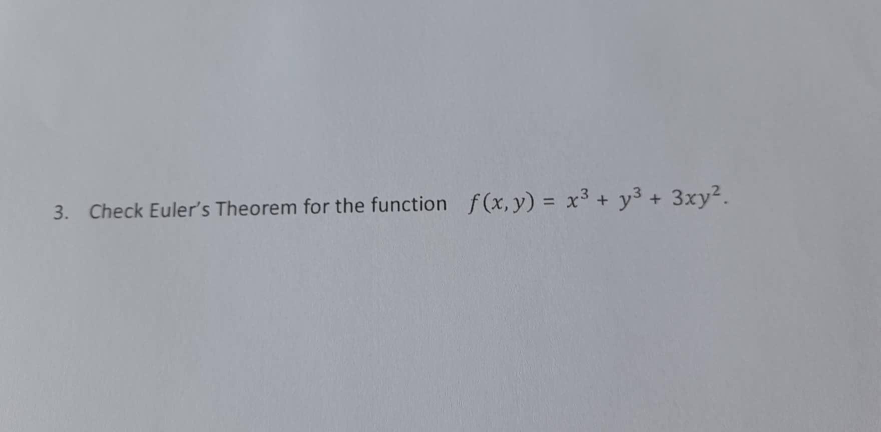 Solved = + + 3. Check Euler's Theorem for the function f(x, | Chegg.com