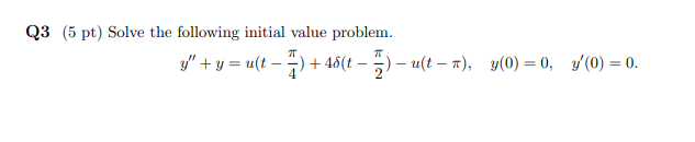 Solved Q3 (5 pt) Solve the following initial value problem. | Chegg.com