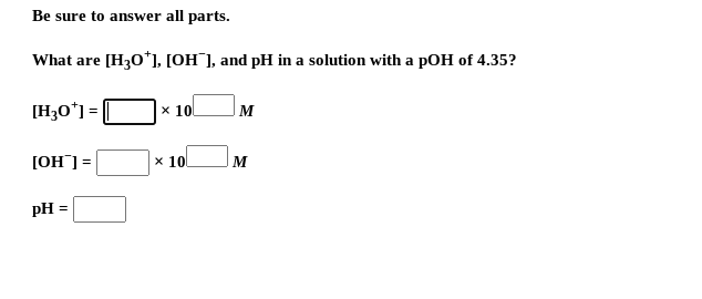 Solved Be sure to answer all parts. What are [H30*), [OH], | Chegg.com