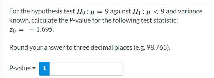 Solved For the hypothesis test H0:μ=9 against H1:μ