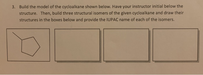 Solved Build the model of the cycloalkane shown below. Have | Chegg.com